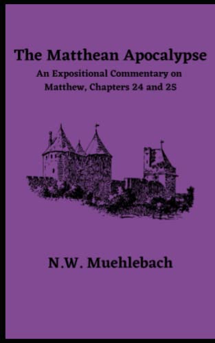 The Matthean Apocalypse by N. W. Muehlebach | Goodreads