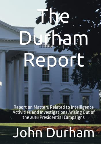 The Durham Report: Report on Matters Related to Intelligence Activities ...
