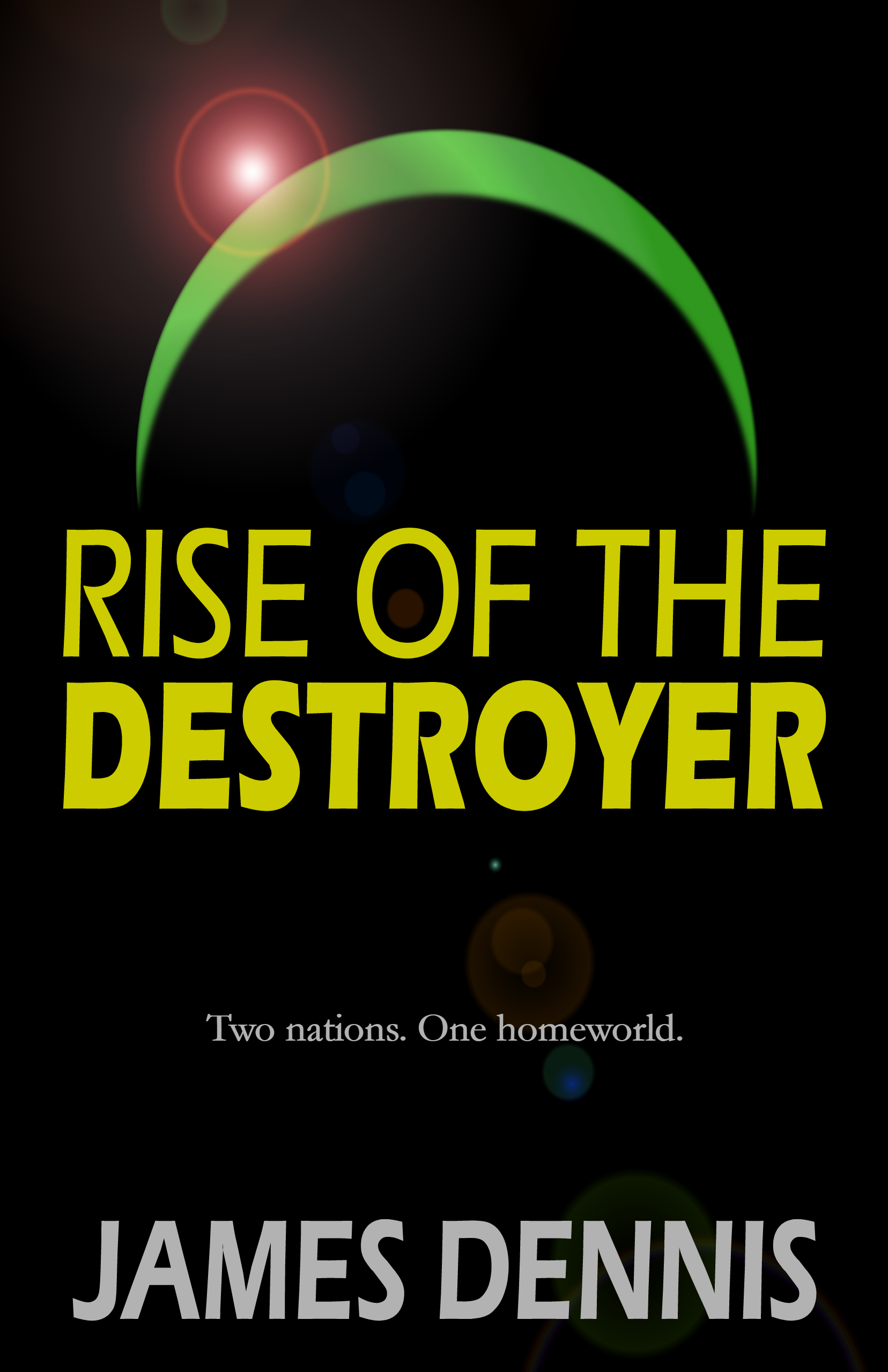 Rise of the Destroyer (Destroyer Series Book 1) by James Dennis | Goodreads