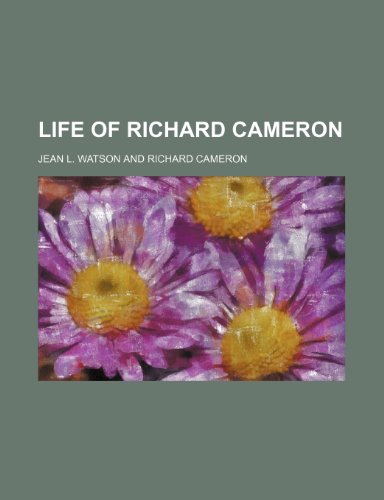 Life of Richard Cameron by Jean L. Watson | Goodreads