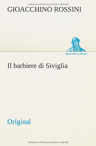 Il Barbiere Di Siviglia (Italian Edition) by Gioachino Rossini | Goodreads