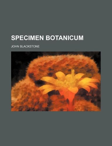 Specimen botanicum by John Blackstone | Goodreads