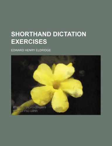 Shorthand dictation exercises by Edward Henry Eldridge | Goodreads