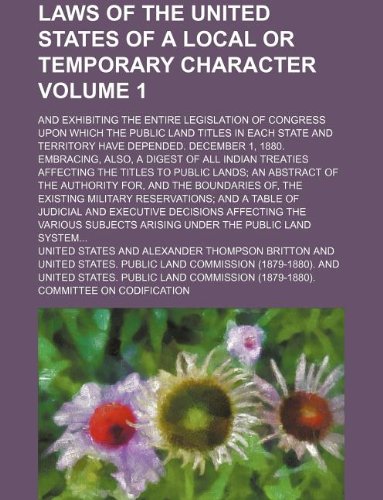 Laws of the United States of a Local or Temporary Character Volume 1 ...