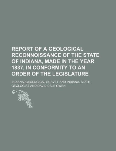 Report of a geological reconnoissance of the state of Indiana, made in ...