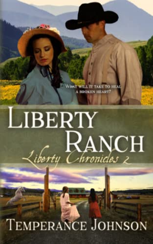 Liberty Ranch: Liberty Ranch by Temperance Johnson | Goodreads