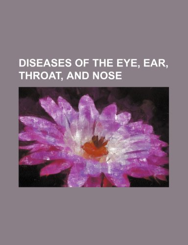 Diseases of the eye, ear, throat, and nose by Books Group | Goodreads