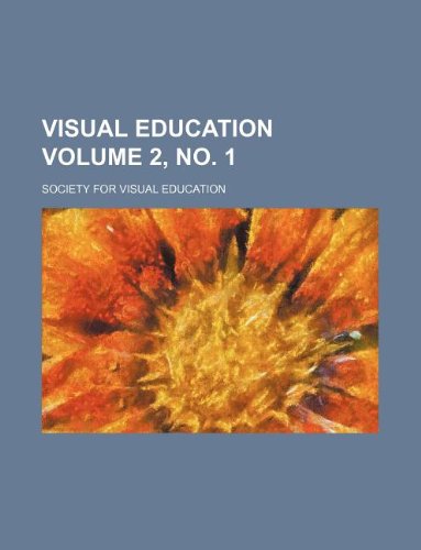 Visual education Volume 2, no. 1 by Society for Visual Education ...
