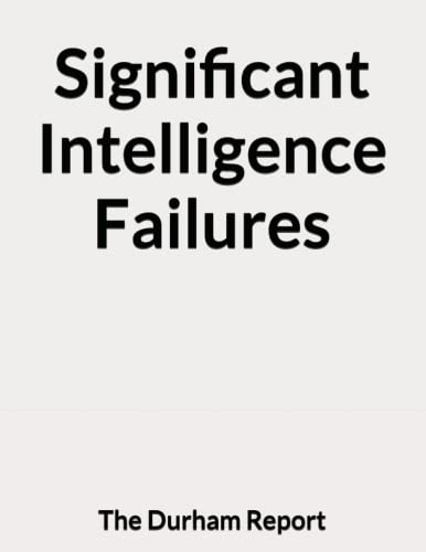 Significant Intelligence Failures by The Durham Report | Goodreads