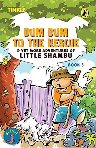 Dum Dum to the Rescue and Yet More Adventures of Little Shambu by Reena ...