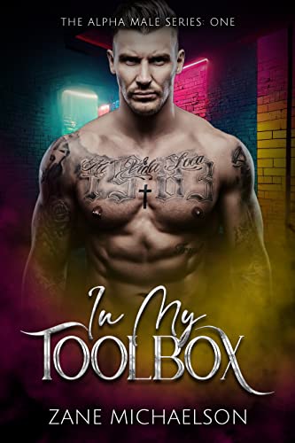 IN MY TOOL BOX: Grab that big, long, hard thing... by Zane Michaelson | Goodreads