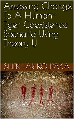Assessing Change To A Human-Tiger Coexistence Scenario Using Theory U ...