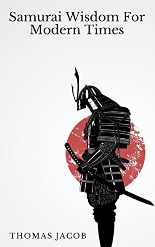 Samurai Wisdom for Modern Times: Lessons from the Bushido Code by ...