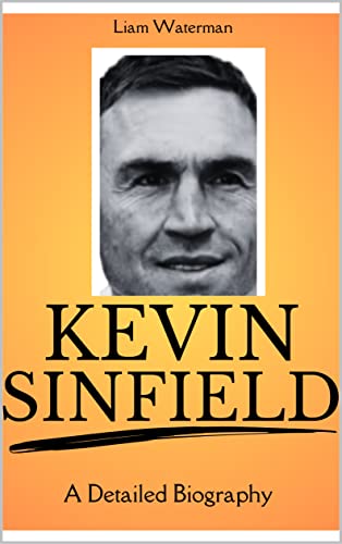 Kevin Sinfield: A Detailed Biography by Liam Waterman | Goodreads