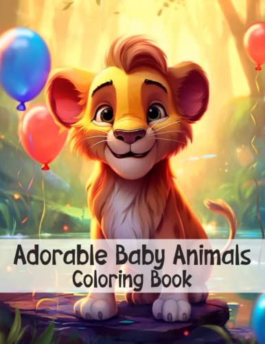 Adorable Baby Animals Coloring Book: Featuring 40 Cute Baby Animals For ...