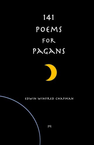 141 Poems for Pagans by Edwin Winfred Chapman | Goodreads
