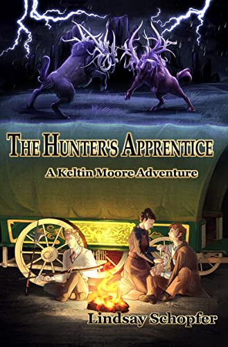 The Hunter's Apprentice: A Keltin Moore Adventure by Lindsay Schopfer ...