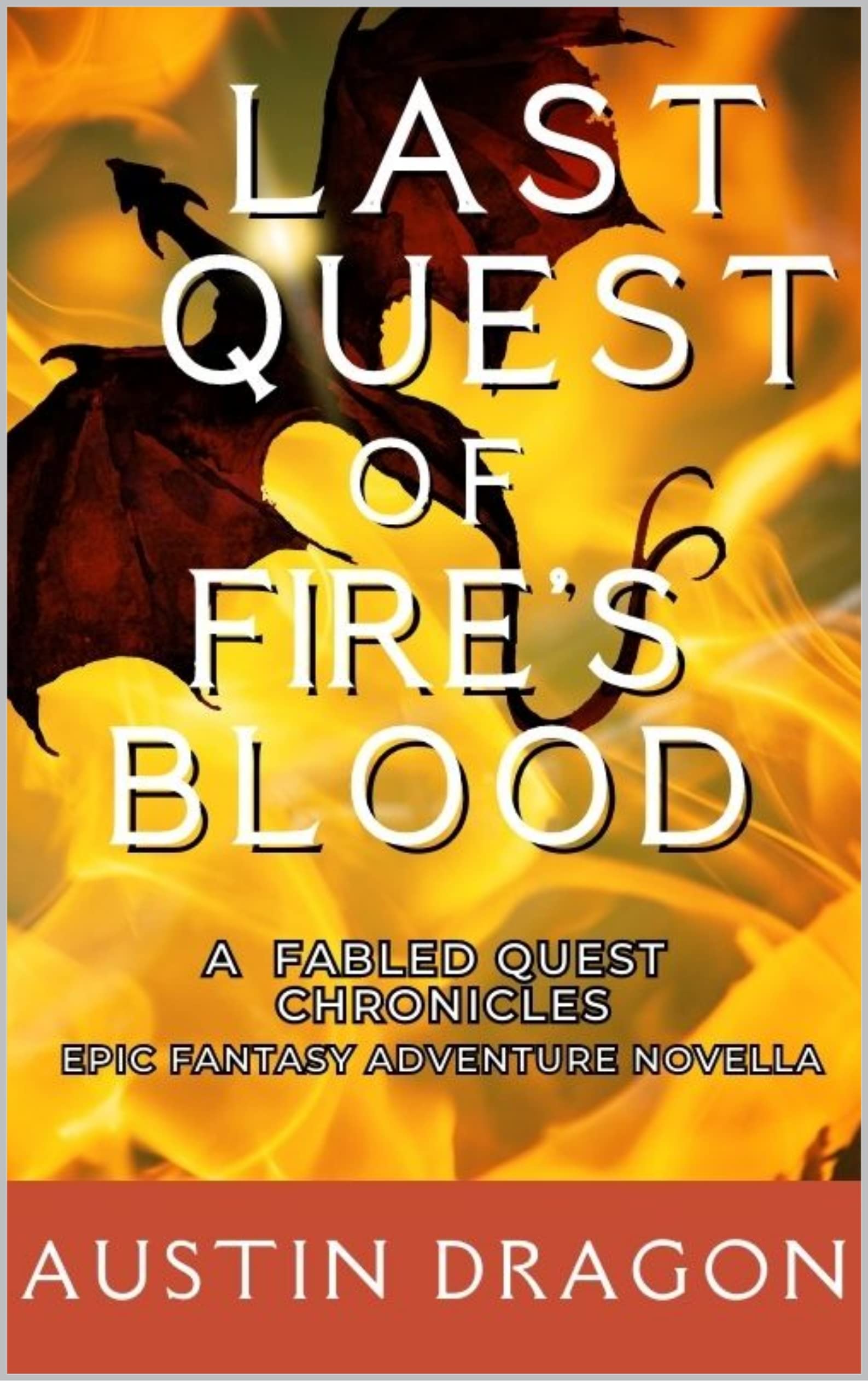 Last Quest of Fire's Blood (A Fabled Quest Chronicles Novella): An Epic Fantasy Adventure by ...