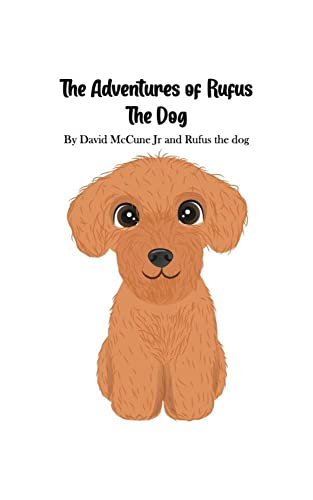 The Adventures of Rufus the Dog by David McCune | Goodreads