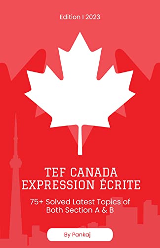 TEF CANADA EXPRESSION ÉCRITE- 75+ Solved Latest Topics for both writing ...