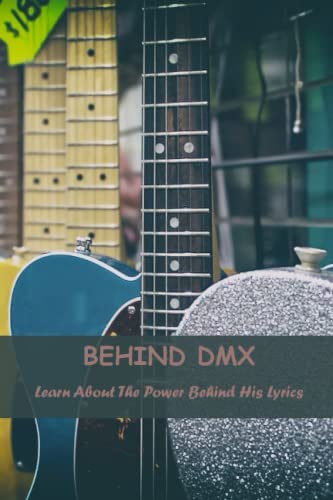 Behind DMX: Learn About The Power Behind His Lyrics by Kyle Martinetti ...