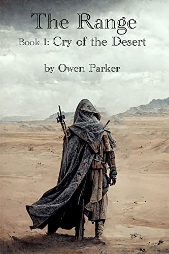 The Range: Book 1: Cry of the Desert by Owen Nelson Parker | Goodreads