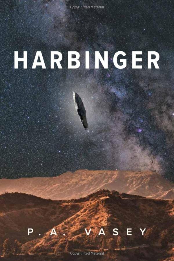 Harbinger: An Alien Invasion First Contact Techno Thriller by P.A. Vasey | Goodreads