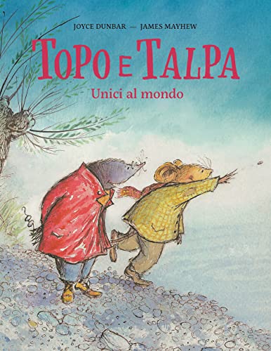 Topo e Talpa. Unici al Mondo. Edizione a Colori by Joyce Dunbar | Goodreads