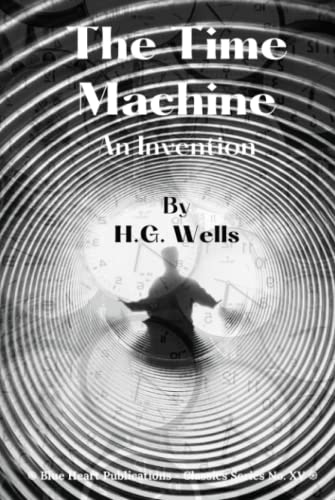 The Time Machine: An Invention by H.G. Wells | Goodreads