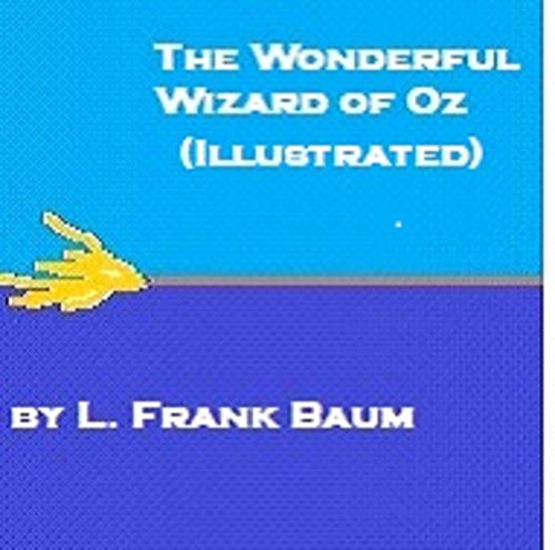 The Wonderful Wizard Of Oz (Illustrated) by L. Frank Baum | Goodreads