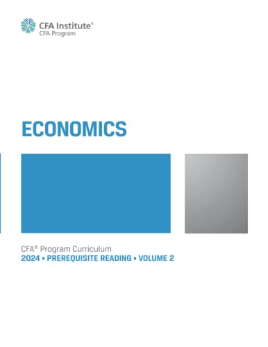 2024 CFA® Program Prerequisite Reading Volume 2: Economics by CFA ...