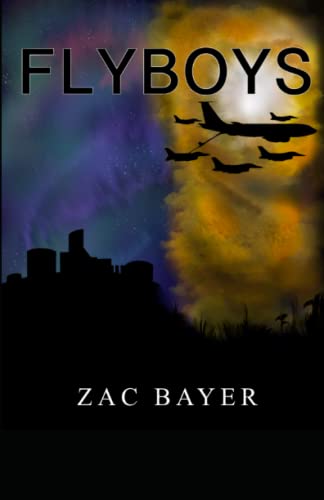 Flyboys by Zac Bayer | Goodreads
