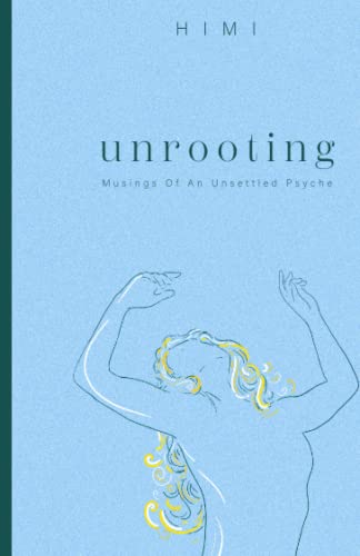 Unrooting: Musings Of An Unsettled Psyche by Himangini Puri | Goodreads