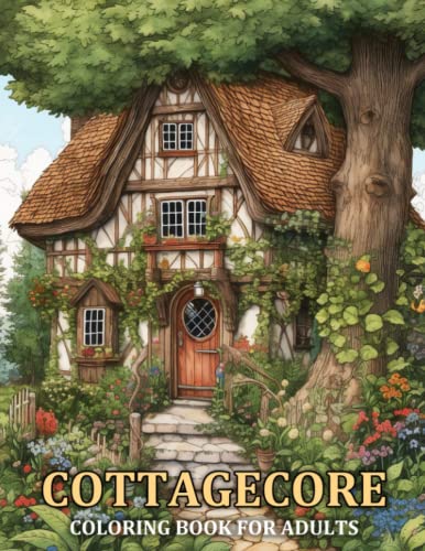 Cottagecore Coloring Book for Adults: A Cottagecore Inspired Coloring ...