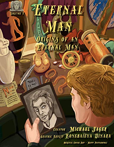 Eternal Man: Origins of an eternal man by Michael Jager | Goodreads