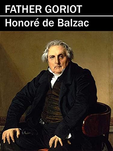 Father Goriot( illustrated Edition) by Honoré de Balzac | Goodreads