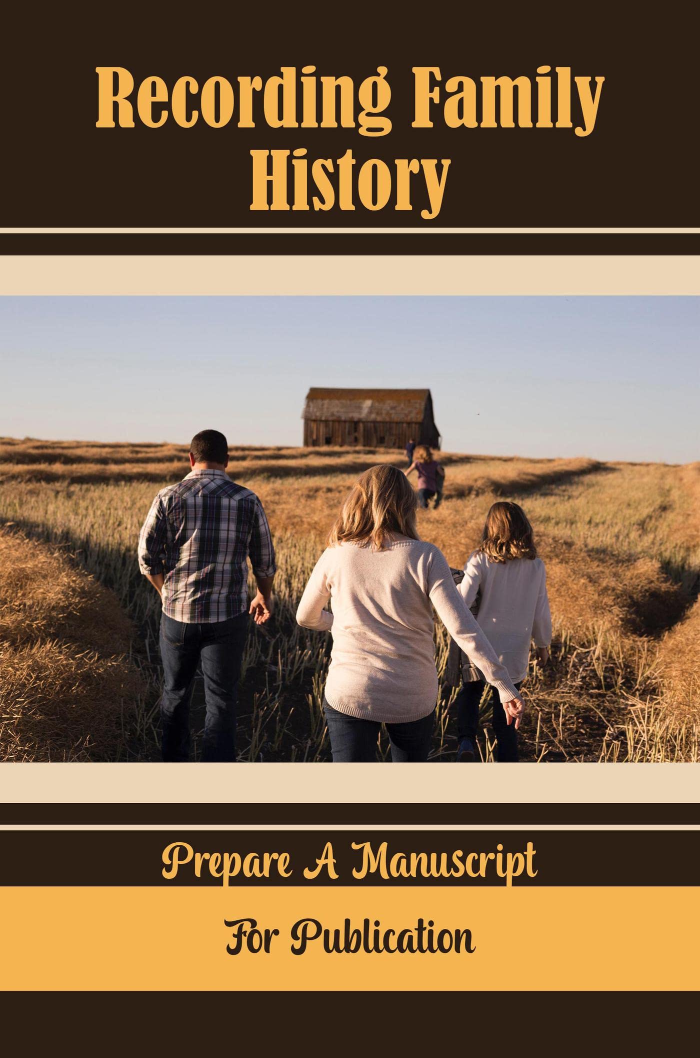 Recording Family History: Prepare A Manuscript For Publication by ...