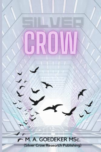 Silver Crow: Saving the past by protecting the future by Michael A ...
