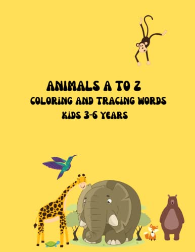 A TO Z ANIMALS coloring and tracing words for kids 3-6 years: a fun way ...