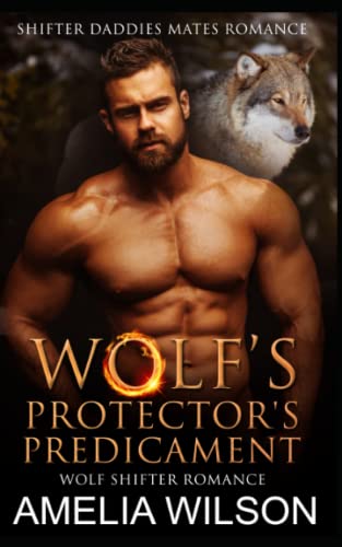 Wolf Protector's Predicament by Amelia Wilson | Goodreads