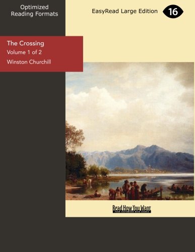 The Crossing: Easyread Large Edition by Winston Churchill | Goodreads
