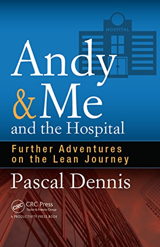 Andy & Me and the Hospital: Further Adventures on the Lean Journey by ...
