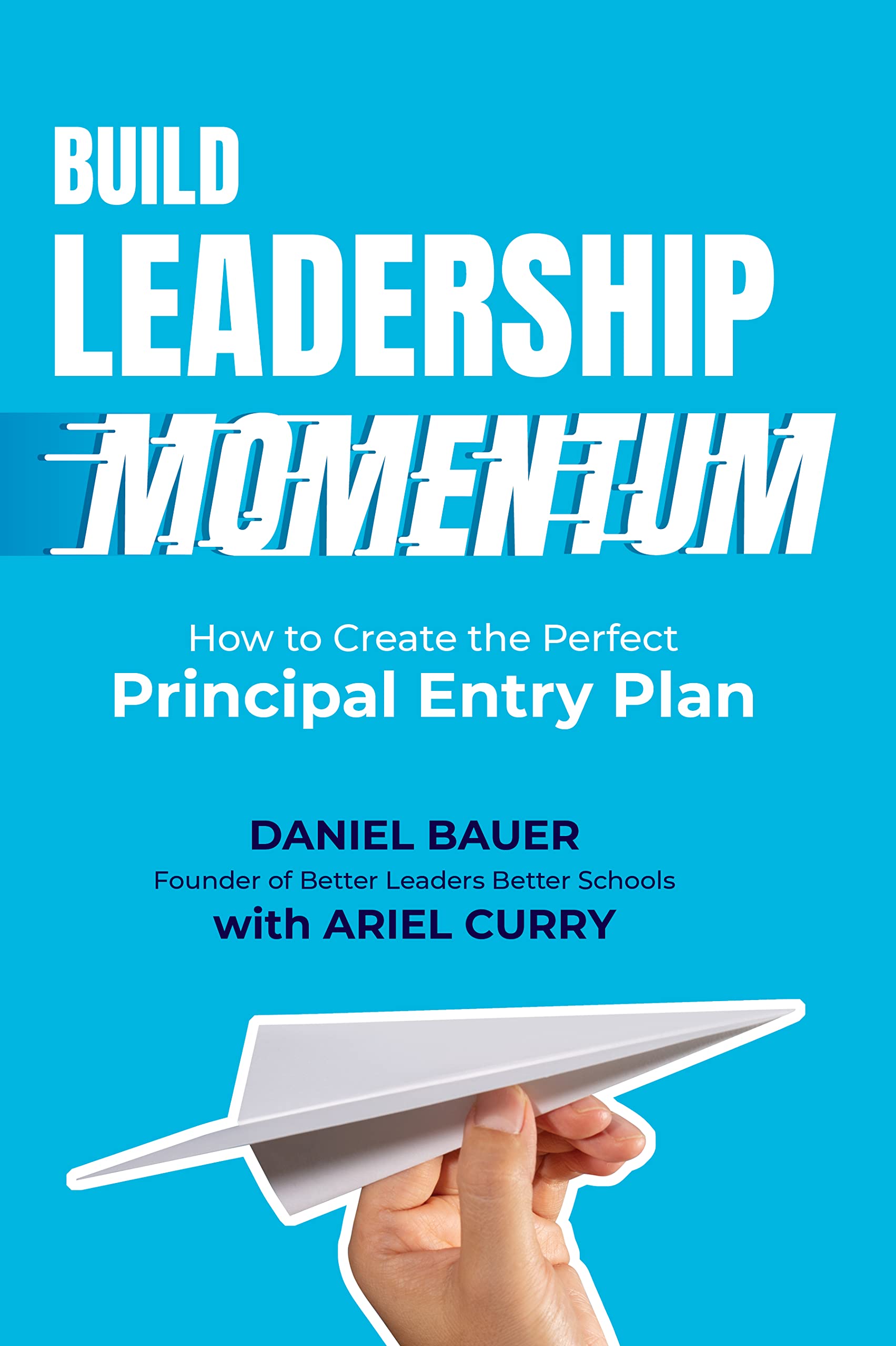 Build Leadership Momentum: How to Create the Perfect Principal Entry ...