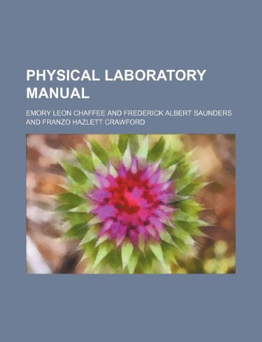 Physical laboratory manual by Emory Leon Chaffee | Goodreads