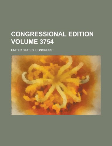 Congressional edition Volume 3754 by United States. Congress | Goodreads