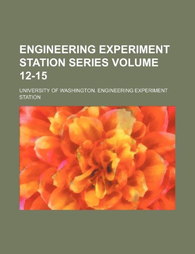 Engineering experiment station series Volume 12-15 by University of ...