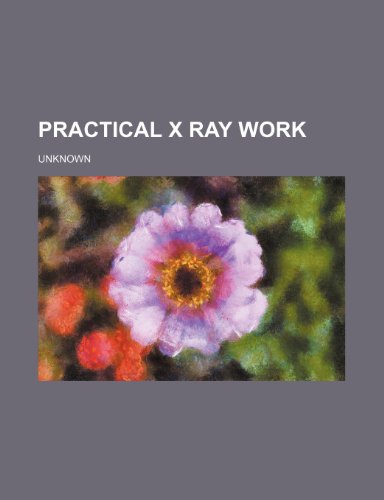 Practical X Ray Work by Books Group | Goodreads