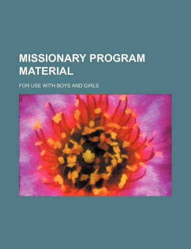 Missionary program material; for use with boys and girls by Books Group | Goodreads