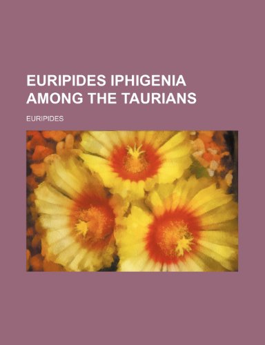 Euripides Iphigenia Among the Taurians by Euripides | Goodreads