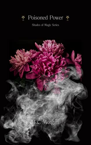 Poisoned Power (Shades of Power Book 1) by B.C. Morgan | Goodreads